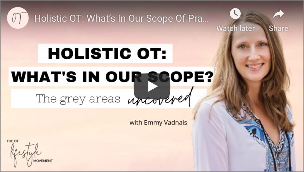 Holistic OT: What’s In Our Scope Of Practice?