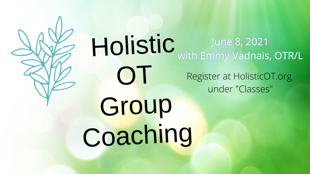 Holistic OT Group Coaching – June 8 | Holistic Occupational Therapy ...