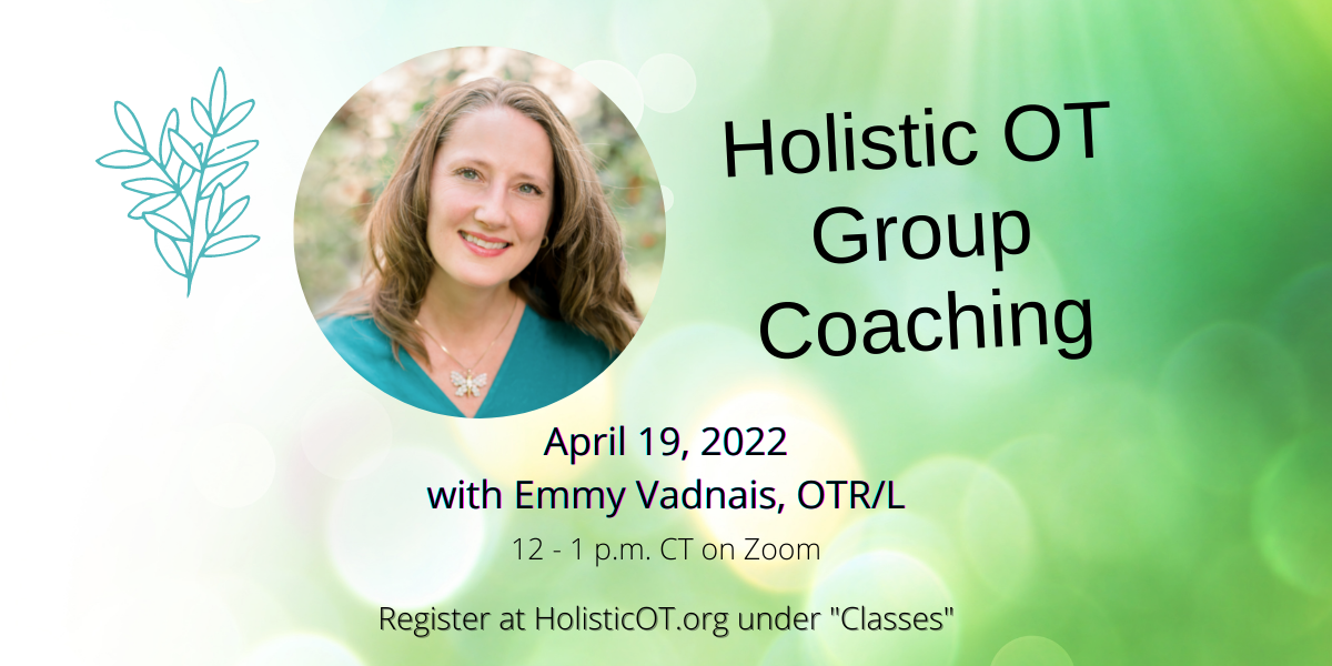 Holistic OT Group Coaching – April 19 | Holistic Occupational Therapy ...