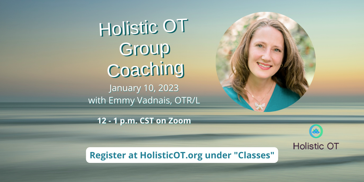 Holistic OT Group Coaching – Jan. 10, 2023 | Holistic Occupational ...