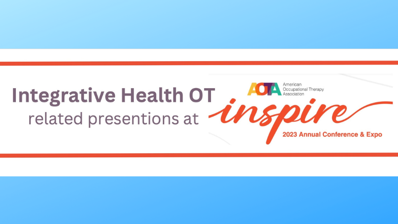 OT and Integrative Health Presentations at AOTA Conference 2023 ...