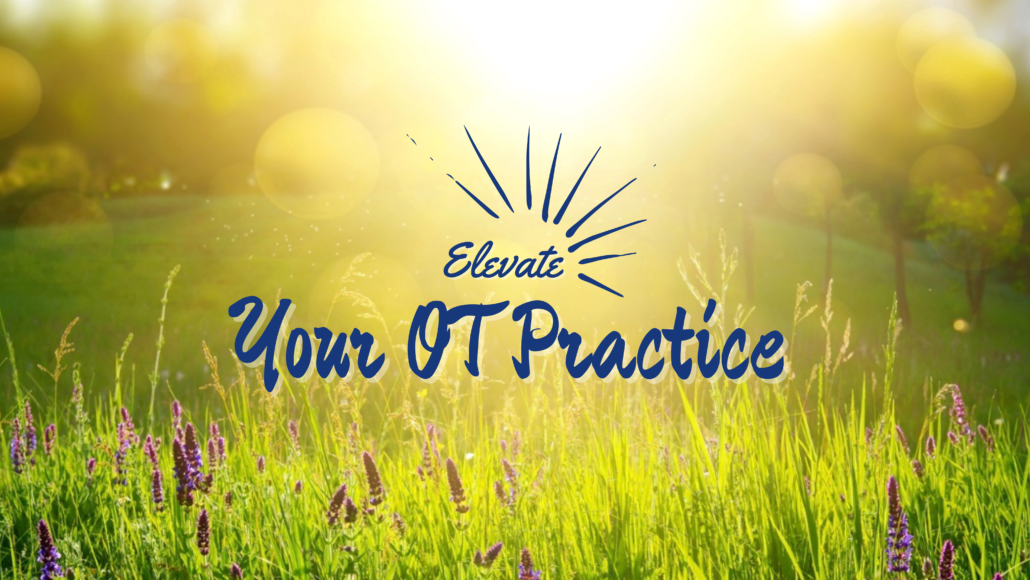 Elevate Your OT Practice | Holistic Occupational Therapy Community