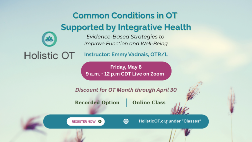 Common Conditions in OT Supported by Integrative Health | Holistic ...